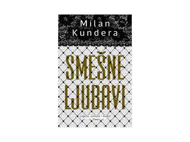 Smešne ljubavi, Milan Kundera