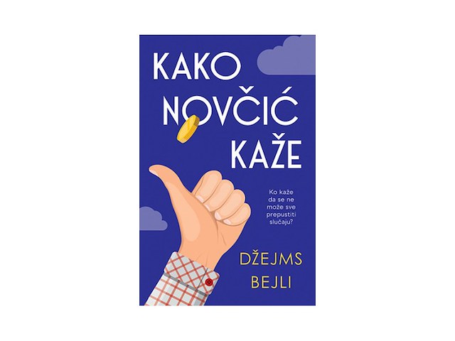 Kako novčić kaže - Džejms Bejli