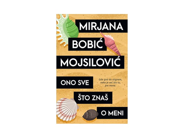 Ono sve što znaš o meni - Mirjana Bobić Mojsilović