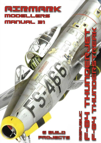 NEW! Airmark AMM31 Republic F-84 Thunderstreak by Andy Evans (Modellers Manual 31)