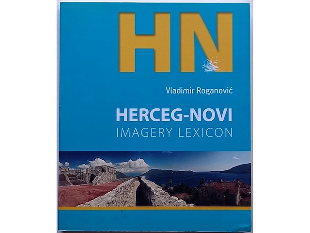 Vladimir Roganović: HERCEG.NOVI : IMAGERY LEXICON