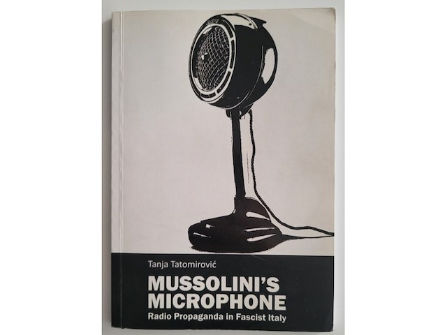 Mussolini`s microphone - Tatjana Tatomirović