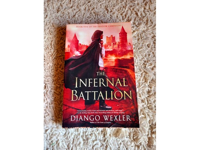 The Infernal Battalion - Django Wexler