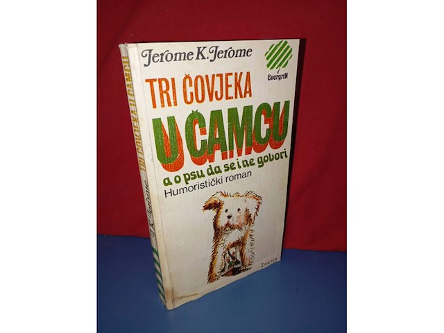 TRI ČOVJEKA U ČAMCU - Jerome K. Jerome