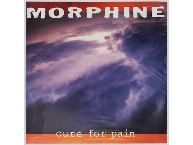 Morphine  – Cure For Pain