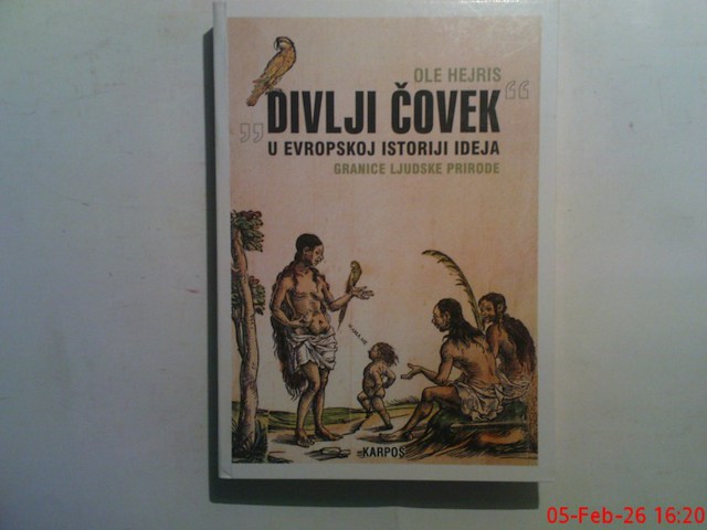 OLE HEJRIS - DIVLJI COVEK U EVROPSKOJ ISTORIJI IDEJA