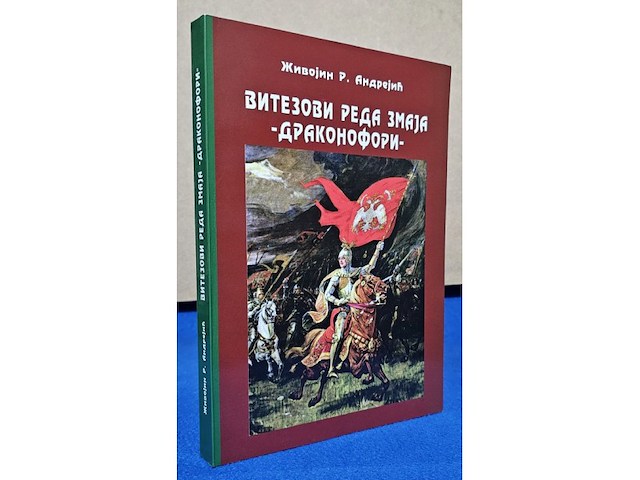 Vitezovi reda Zmaja: drakonofori - Živojin Andrejić