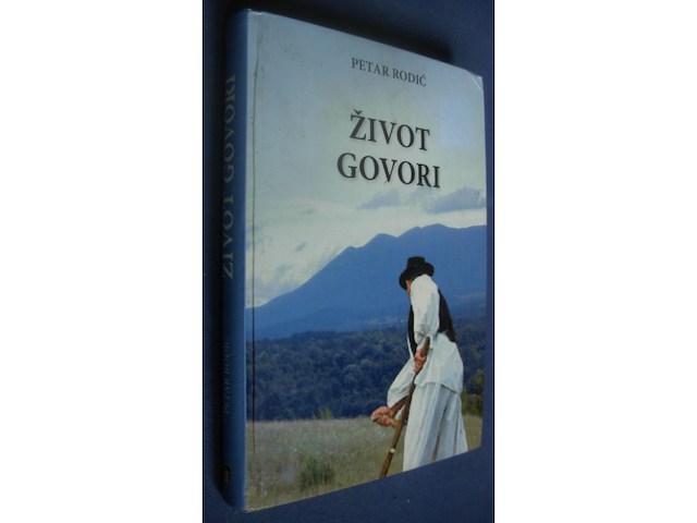 ŽIVOT GOVORI - Petar Rodić