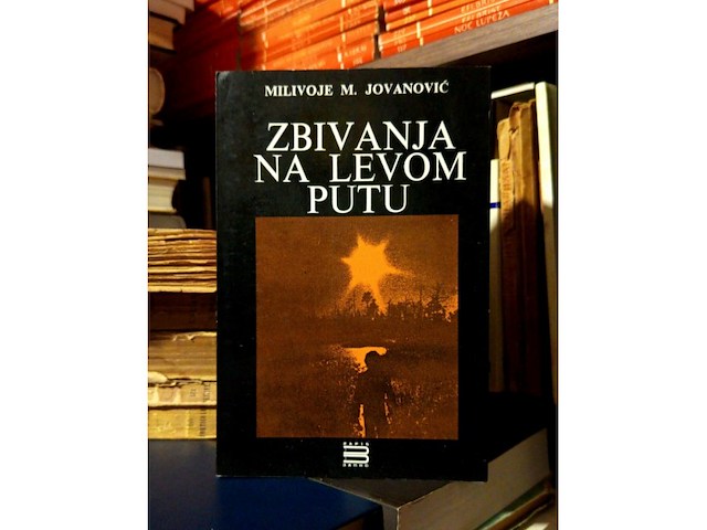 Milivoje M. Jovanović – Zbivanja na levom putu