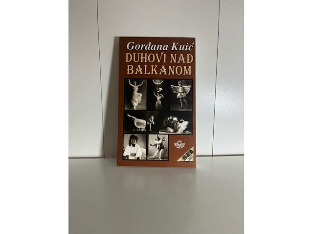DUHOVI NAD BALKANOM - Gordana Kuić