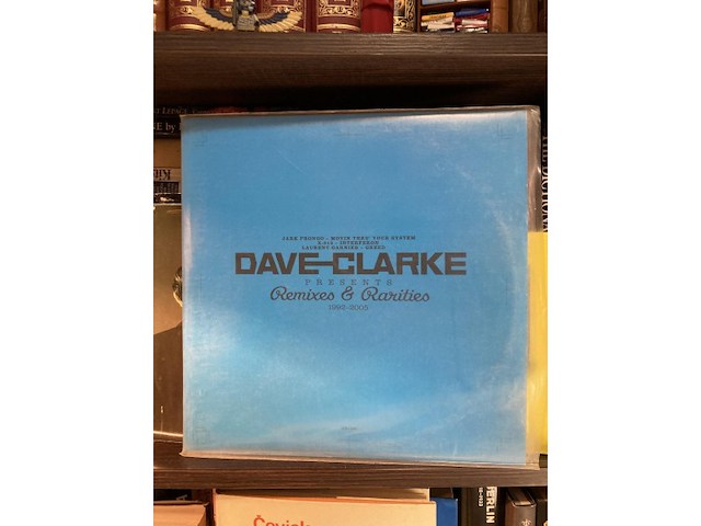 Dave Clarke REMIXES and RARITIES 1992-2005