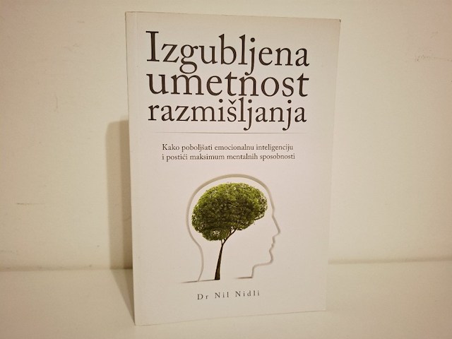 Izgubljena umetnost razmišljanja  - Dr Nil Nidli