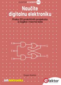 Naučite digitalnu elektrotehniku: Preko 20 praktičnih projekata iz logike i nacrta kola