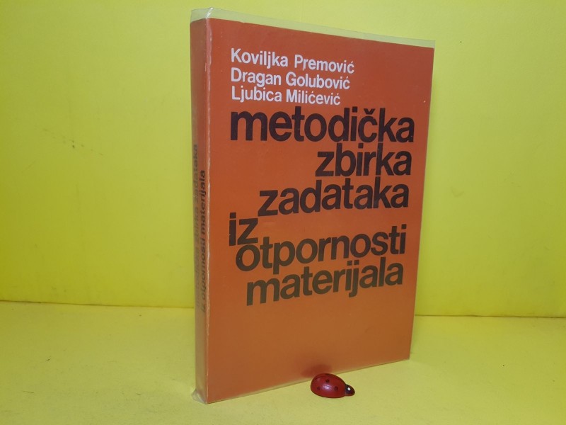 METODIČKA ZBIRKA ZADATAKA IZ OTPORNOSTI MATERIJALA
