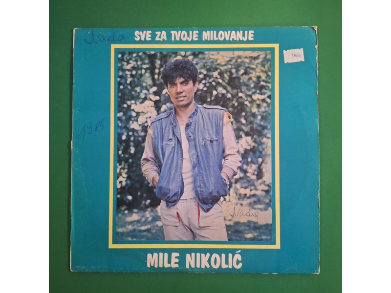 MILE NIKOLIĆ - SVE ZA TVOJE MILOVANJE