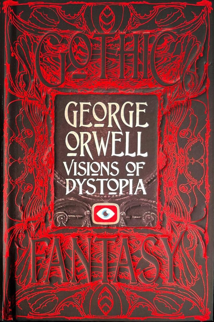 George Orwell Visions of Dystopia