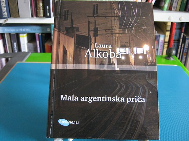 MALA ARGENTINSKA PRIČA - Laura Alkoba