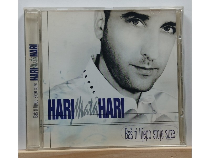 Hari Mata Hari-Baš ti lijepo stoje suze-Cd