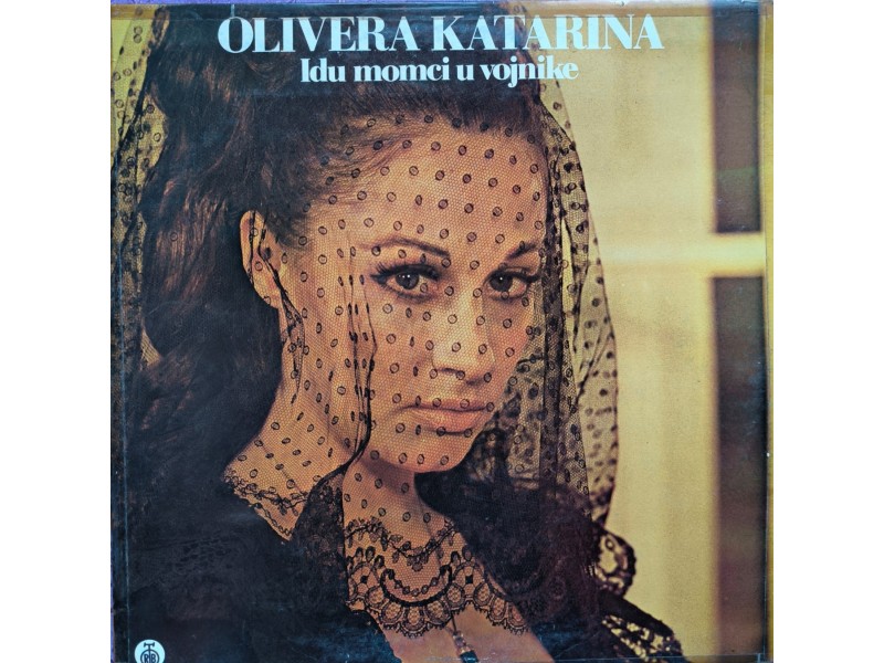 Olivera Katerina - Idu momci u vojnike