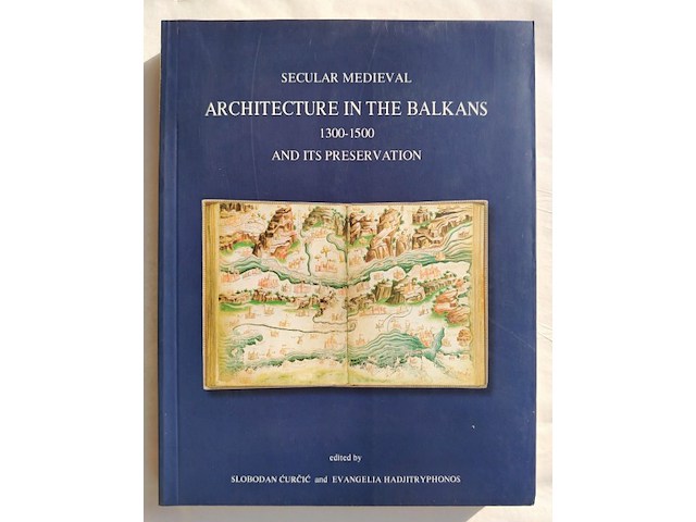 SECULAR MEDIEVAL ARCHITECTURE IN THE BALKANS 1300-1500