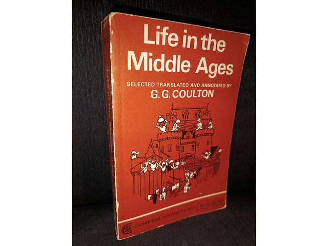 LIFE IN THE MIDDLE AGES (III-IV) - G.G. Coulton