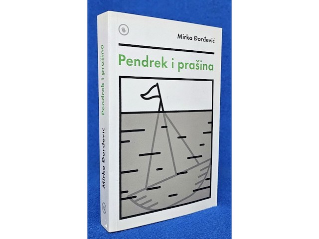 Pendrek i prašina : novinarski eseji - Mirko Đorđević