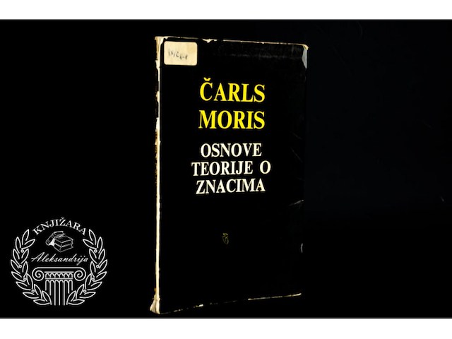 OSNOVE TEORIJE O ZNACIMA - Čarls Moris