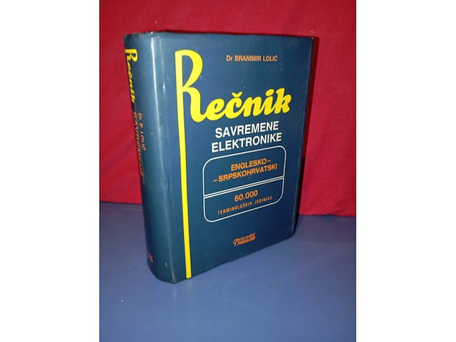 REČNIK SAVREMENE ELEKTRONIKE - Branimir Lolić