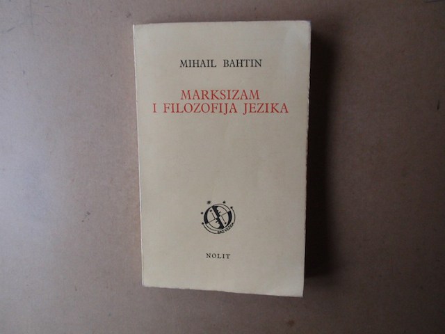 Mihail Bahtin - MARKSIZAM I FILOZOFIJA JEZIKA