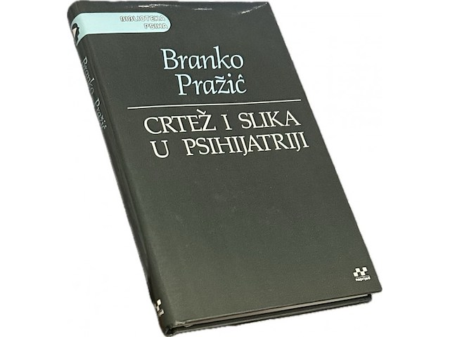 Crtež i slika u psihijatriji – Branko Pražić