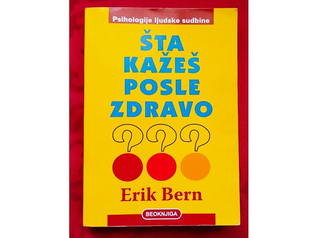 Šta kažeš posle zdravo, Erik Bern