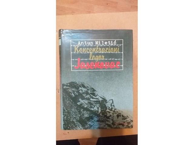 Koncentracioni logor Jasenovac 1 - Antun Miletić