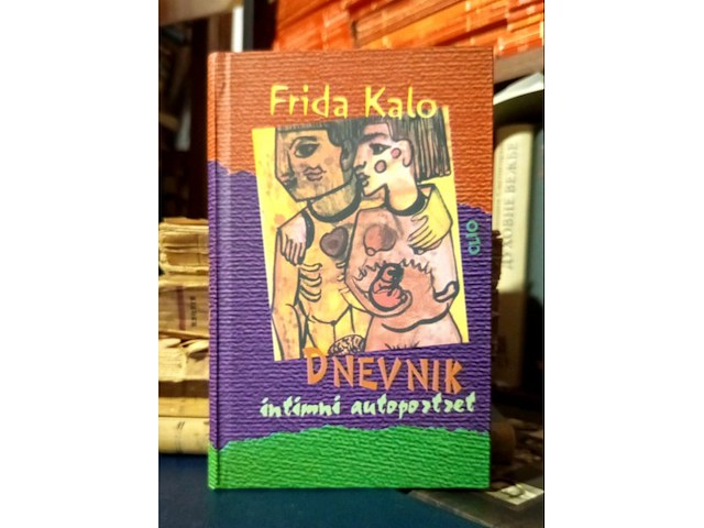 Frida Kalo - Dnevnik (intimni autoportret)
