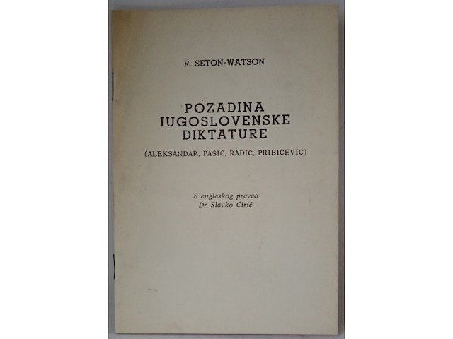 POZADINA JUGOSLOVENSKE DIKTATURE: R. Seton-Watson