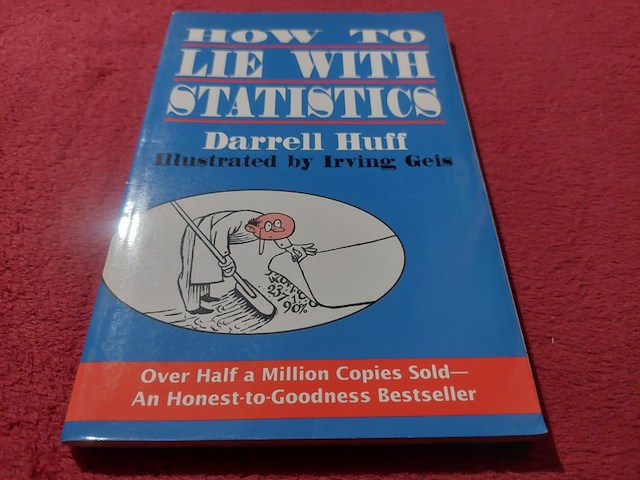 How to lie with statistics Darrell Huff