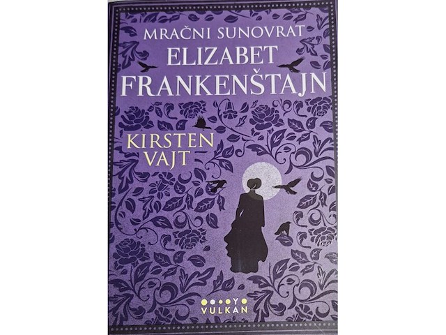 Mračni sunovrat Elizabet Frankenštajn - Kirsten Vajt