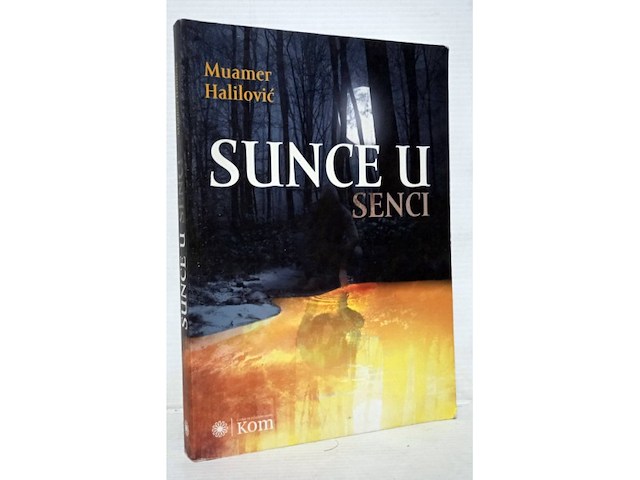 SUNCE U SENCI - Muamer Halilović
