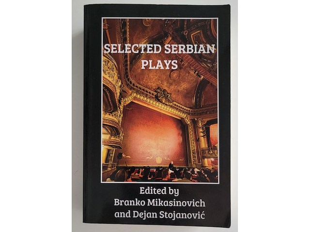 Selected Serbian Plays - B.Mikashinovich,D.Stojanovic