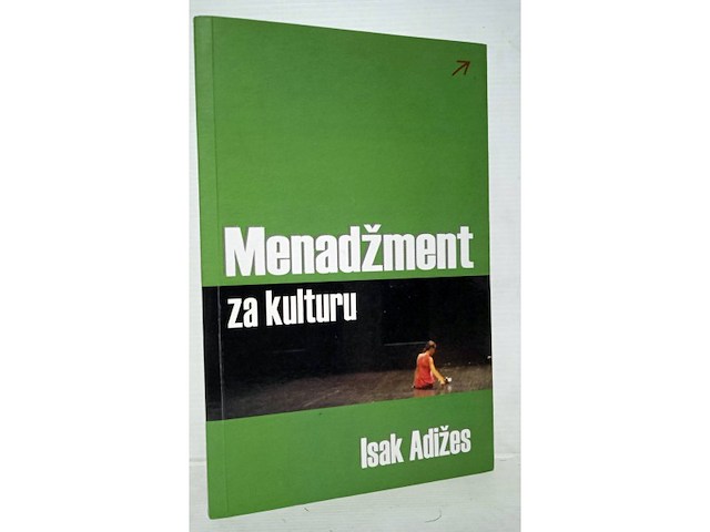 Isak Adižes - Menadžment za kulturu