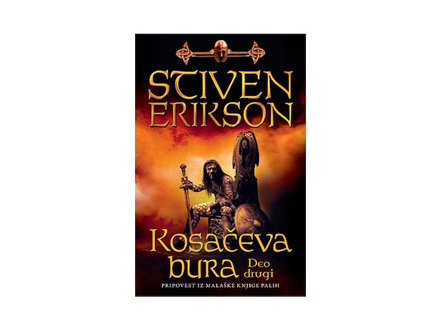 Kosačeva bura - deo drugi - Stiven Erikson