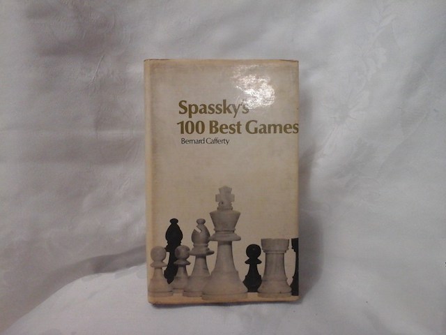 Spassky 100 best games Bernard Cafferty Spaski Boris