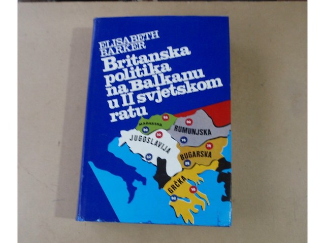 Elisabeth Barker - BRITANSKA POLITIKA  NA BALKANU