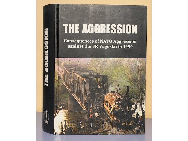 THE AGGRESSION Consequences of NATO Aggression against