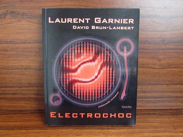 Electrochoc - Laurent Garnier / David Brun-Lambert