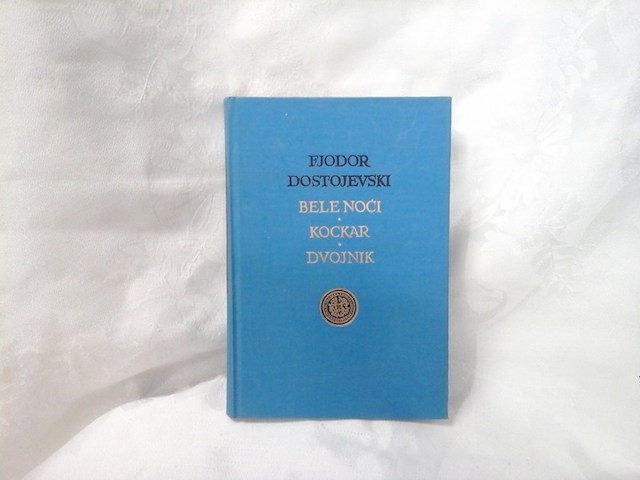 Kockar Bele noći Dvojnik Dostojevski Fjodor