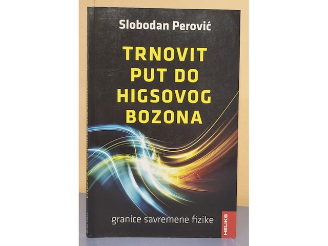 TRNOVIT PUT DO HIGSOVOG BOZONA Slobodan Perović