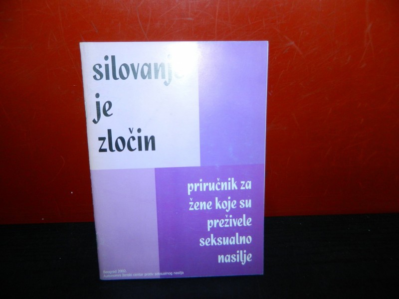 Silovanje je zločin - priručnik za žrtve seksualnog nas