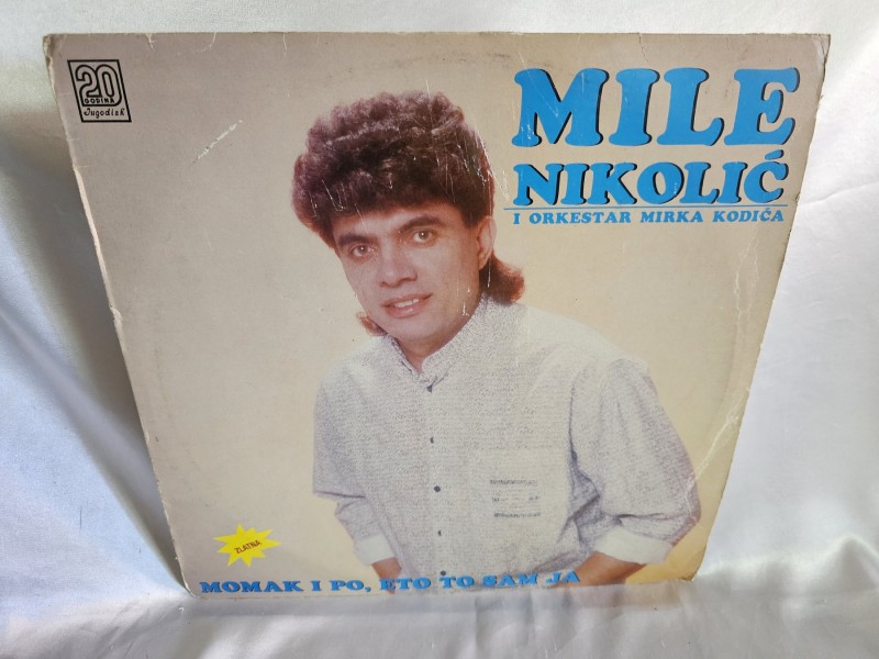 Mile Nikolić - Momak i po, eto to sam ja