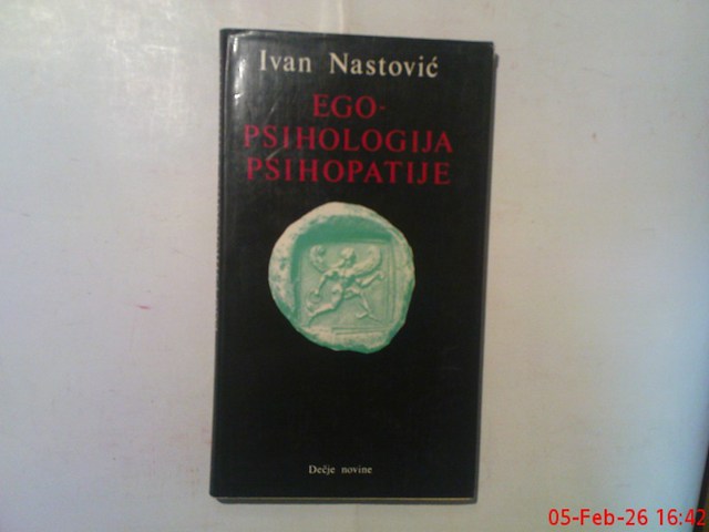 IVAN NASTOVIC - EGO- PSIHOLOGIJA PSIHOPATIJE
