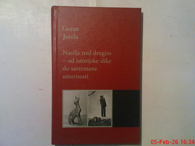 GORAN JURESA - NASILJE NAD DRUGIMA